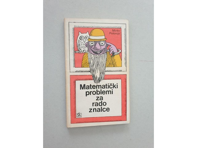 Mirko Polonijo - Matematički problemi za radoznalce