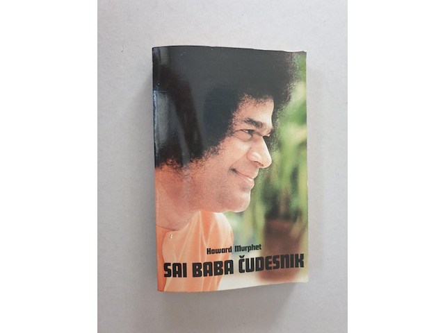Sai Baba čudesnik - Howard Murphet