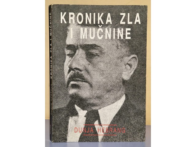 KRONIKA ZLA I MUČNINE Dunja Hebrang