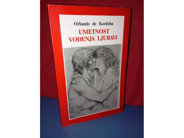 UMETNOST VOĐENJA LJUBAVI - Orlando de Kordoba