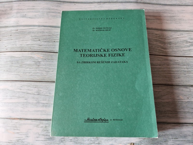 MATEMATIČKE OSNOVE TEORIJSKE FIZIKE - MUŠICKI
