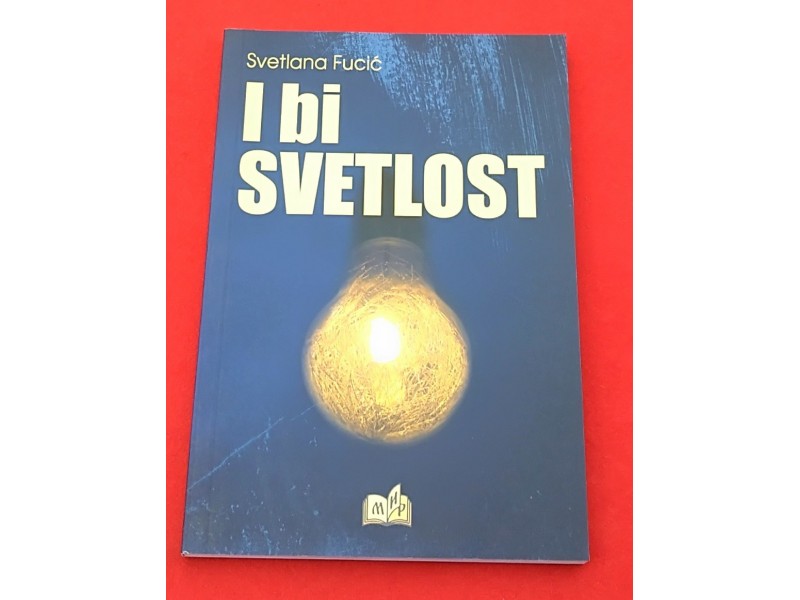 I bi svetlost Svetlana Fucić Nova knjiga