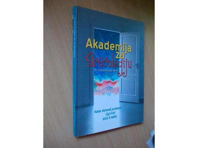 Akademija za srećologiju - dr Svetlana Goga Kostić