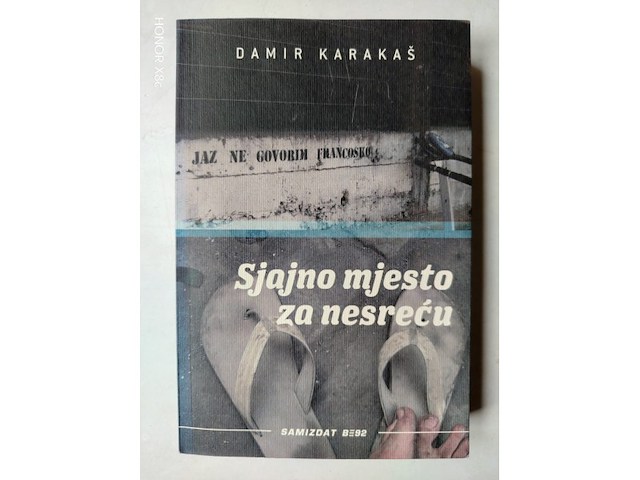 Damir Karakaš, SJAJNO MJESTO ZA NESREĆU