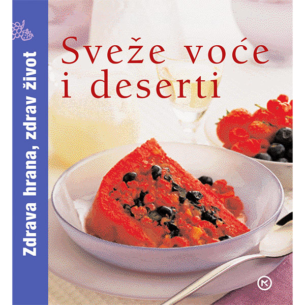 Sveže voće i dezerti – Zdrava hrana zdrav život