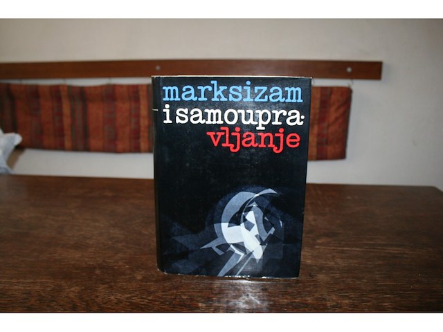 Marksizam i samoupravljanje 2 tom