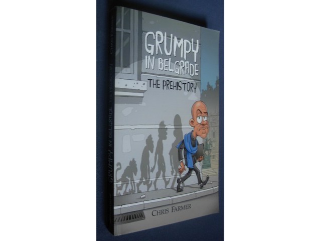 GRUMPY IN BELGRADE - Chris Farmer