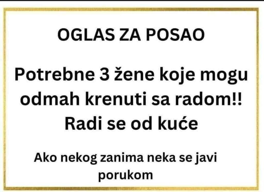 Oglas za posao – rad od kuće - Potrebne su 3 žene koje mogu odmah da