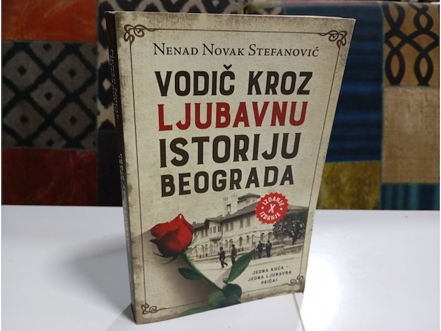 Vodič kroz ljubavnu istoriju Beograda Nenad Novak Stefa