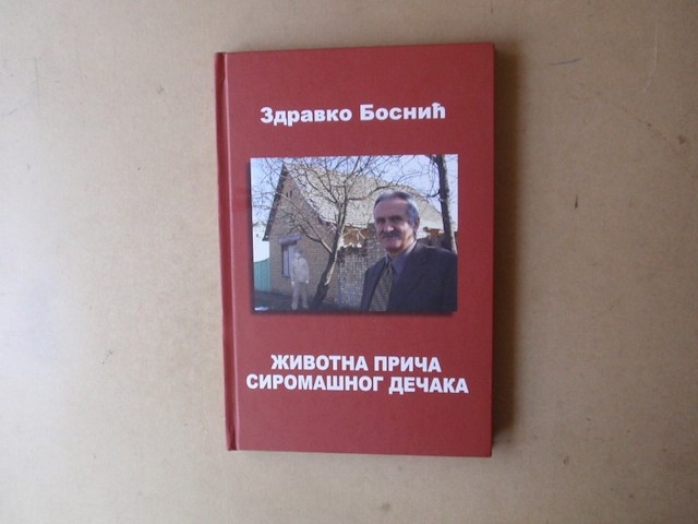 Zdravko Bosnić - ŽIVOTNA PRIČA SIROMAŠNOG DEČAKA