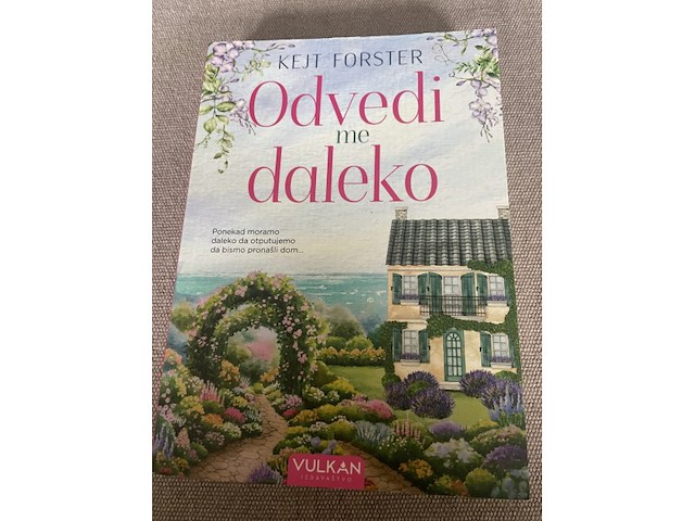 Kejt Forster - Odvedi me daleko