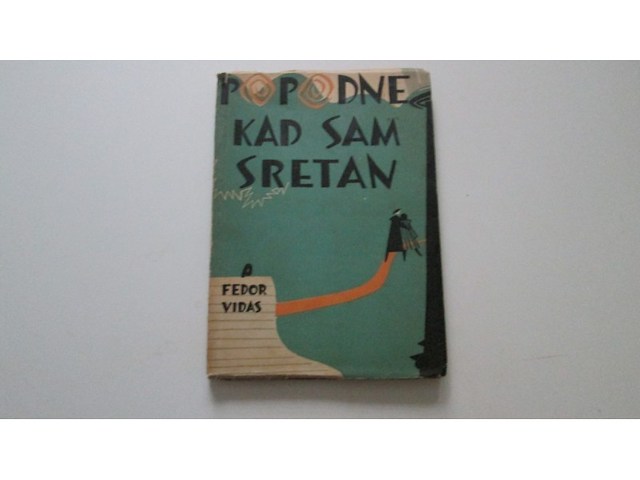 Popodne kad sam sretan, Fedor Vidas