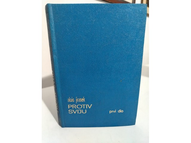 PROTIV SVIJU  -I - Alois Jirasek