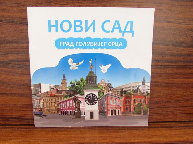 Novi Sad - Grad golubijeg srca