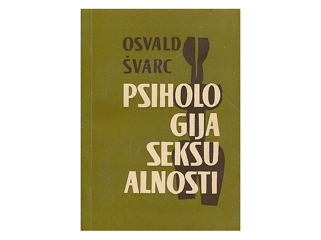 Psihologija Seksualnosti - Osvald Švarc