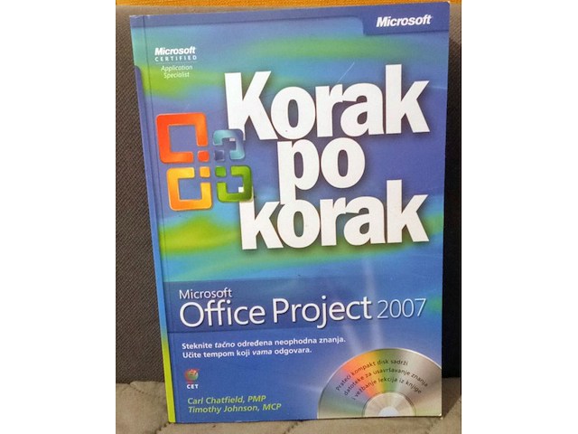 MICROSOFT OFFICE PROJECT 2007 KORAK PO KORAK + CD