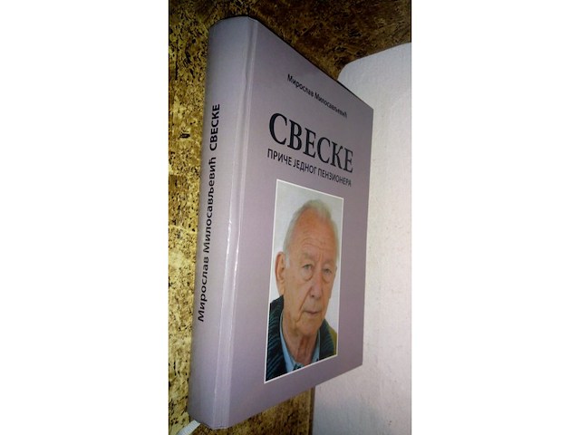 Sveske Priče jednog penzionera - Milosavljević Miroslav