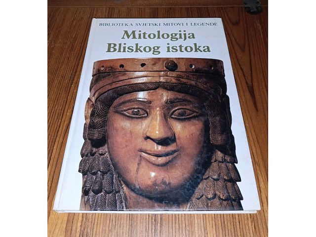 MITOLOGIJA BLISKOG ISTOKA - svjetski mitovi i legende