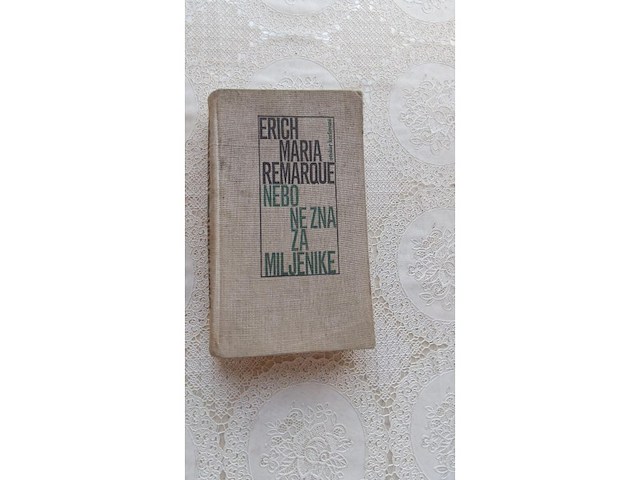 Nebo ne zna za miljenike - Erih Marija Remark