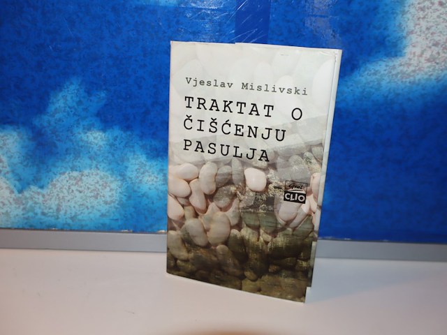 TRAKTAT O ČIŠĆENJU PASULJA  Vjeslav Mislivski