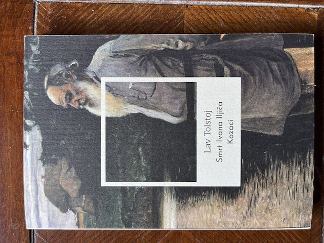 Lav Tolstoj - Smrt Ivana Iljiča/ Kozaci