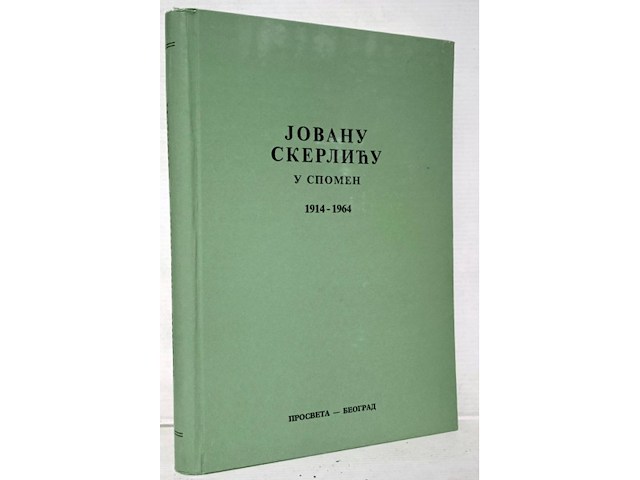 Jovanu Skerliću U Spomen 1914-1964