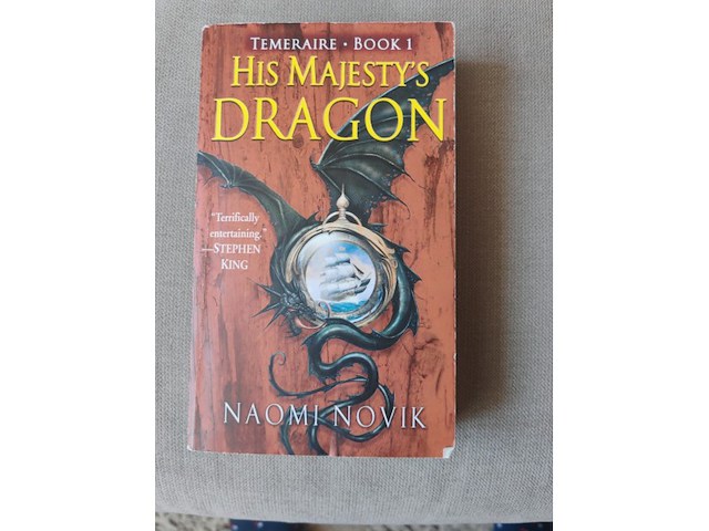 His Majesty`s Dragon (Temeraire #1) - Naomi Novik