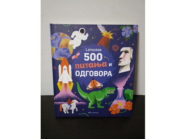 Larousse 500 Pitanja I Odgovora - Grupa Autora