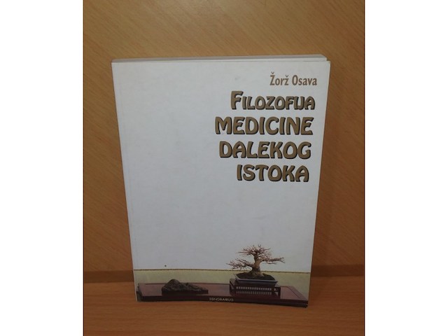 FILOZOFIJA MEDICINE DALEKOG ISTOKA - ŽORŽ OSAVA