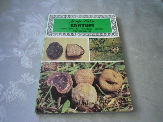 TARTUFI POZNAVANJE-BRANJE-UZGOJ-PRIPREMANJE