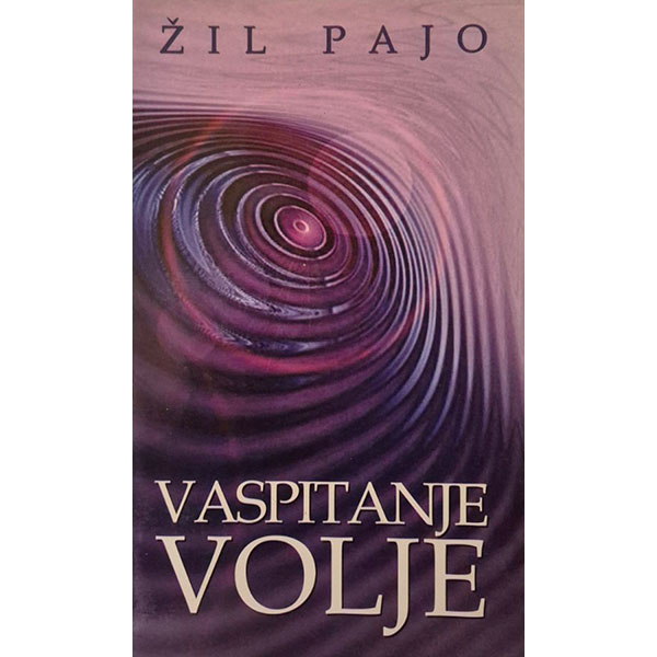Vaspitanje volje – Žil Pajo