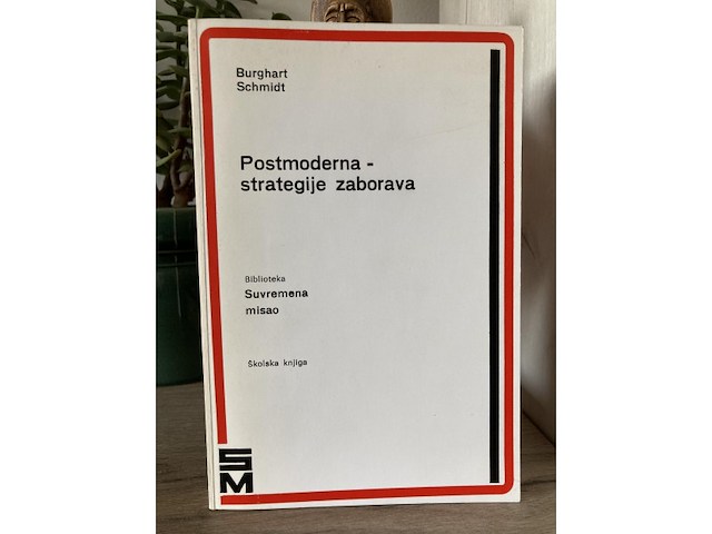 POSTMODERNA - Strategije zaborava / Burghart Schmidt