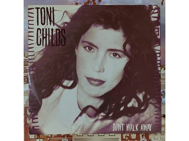 Toni Childs-Don`t Walk Away (Maxi Single)