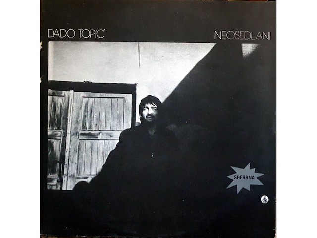 2LP: DADO TOPIĆ - NEOSEDLANI (1979) M/NM/M, PERFEKTNA