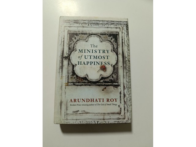 The Ministry Of Utmost Happiness  - Arundhati Roy