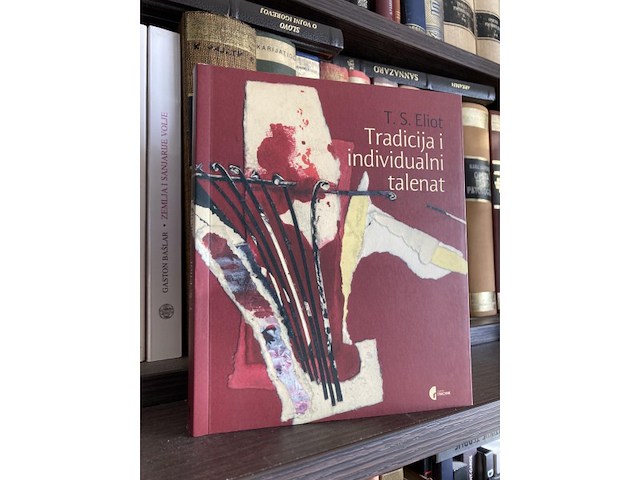 T. S. Eliot TRADICIJA I INDIVIDUALNI TALENAT (NOVO)