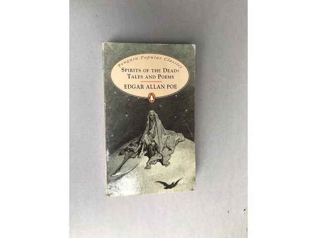 E. A. Poe - Spirits of the Dead: Tales and Other Poems