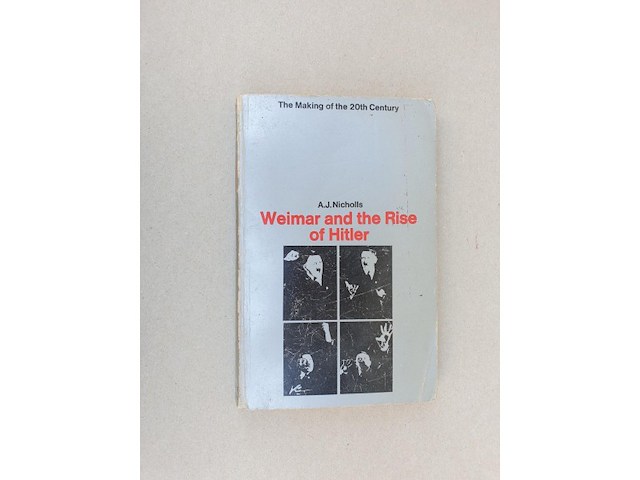 Weimar and the Rise of Hitler - A. J. Nicholls, Retko !