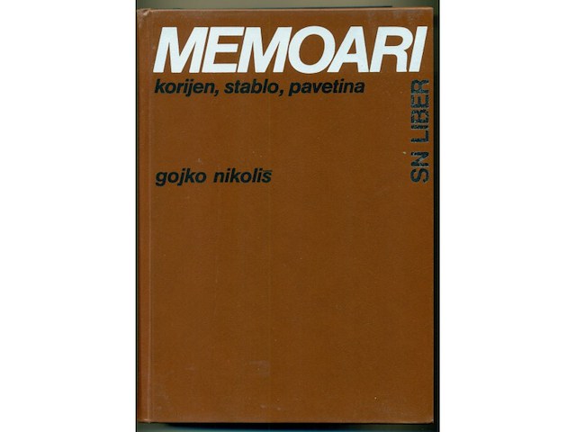 KORIJEN,STABLO, PAVETINA Memoari Gojko Nikoliš