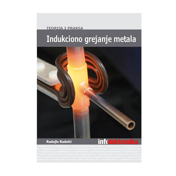 Knjiga Indukciono grejanje metala, Radojle Radetić, 244 strane u koloru