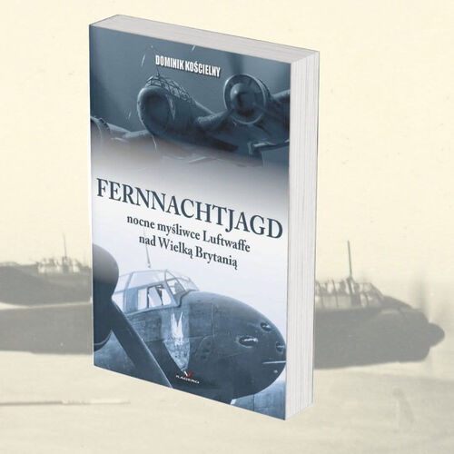 NEW! Kagero CON-0024kk Fernnachtjagd - Nocne Myśliwce Luftwaffe nad Wielką Brytanią Dominik Kościelny