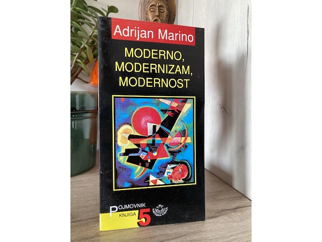 Adrijan Marino MODERNO, MODERNIZAM, MODERNOST