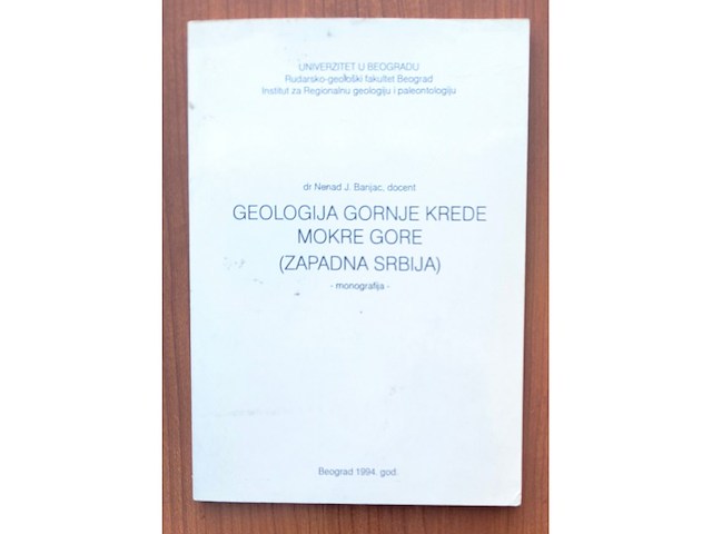 Banjac – Geologija gornje krede Mokre Gore