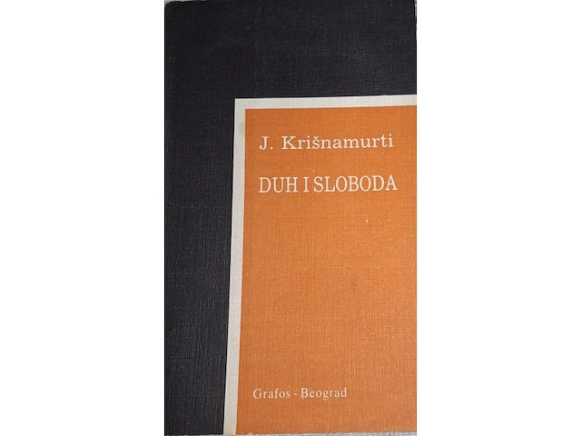 Duh i sloboda - J .Krišnamurti