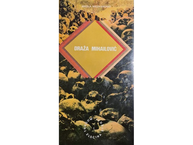 Draža Mihailović - Nikola Milovanović