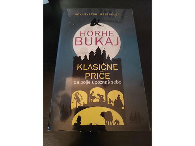 KLASIČNE PRIČE da bolje upoznaš sebe - Horhe Bukaj
