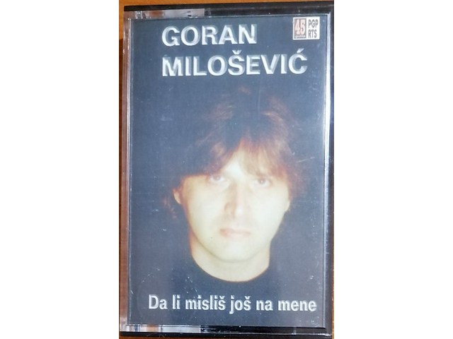 MC: GORAN MILOŠEVIĆ - Da li misliš još na mene (1996) M