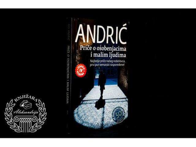 PRIČE O OSOBENJACIMA I MALIM LJUDIMA - Ivo Andrić
