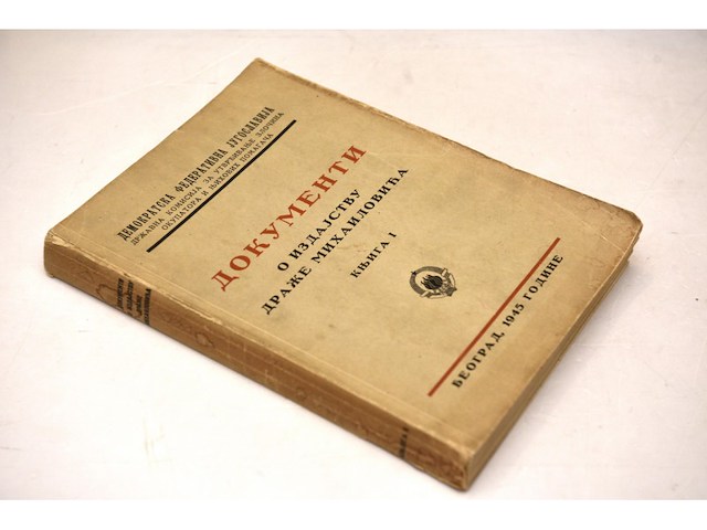DOKUMENTI O IZDAJSVU DRAZE MIHAILOVICA (1945)