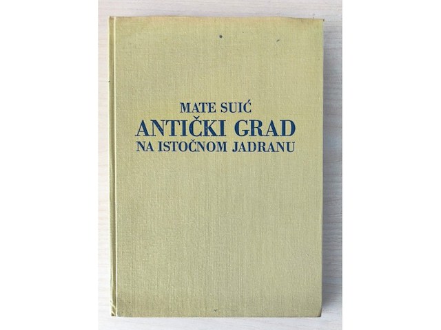 Suić – Antički grad na istočnom Jadranu